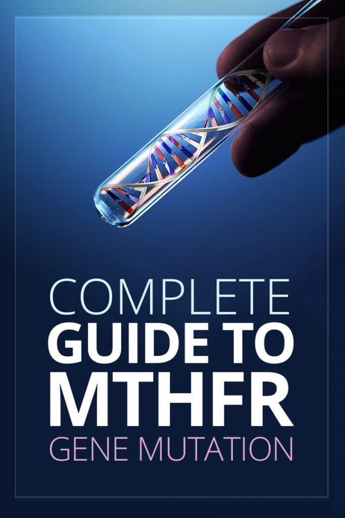 My Guide to MTHFR Gene Mutation, MTHFR Testing & Treatment