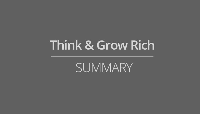 Think and Grow Rich Summary - Review of The 13 Steps by Napoleon Hill